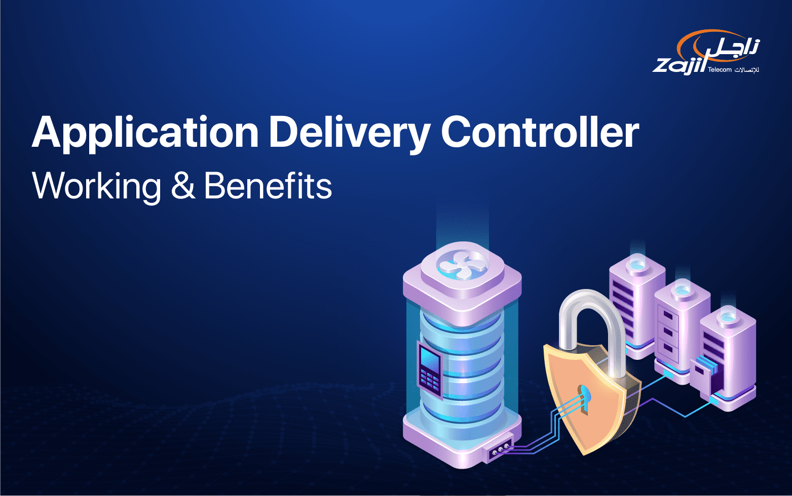 Benefits of having Application Delivery Controller- Zajil
